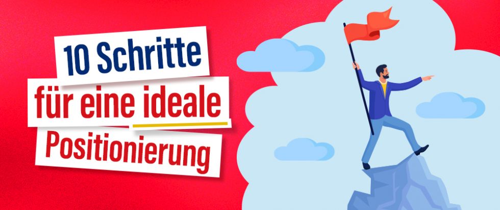 Positionierung richtig umsetzen – mit diesen 10 Schritten